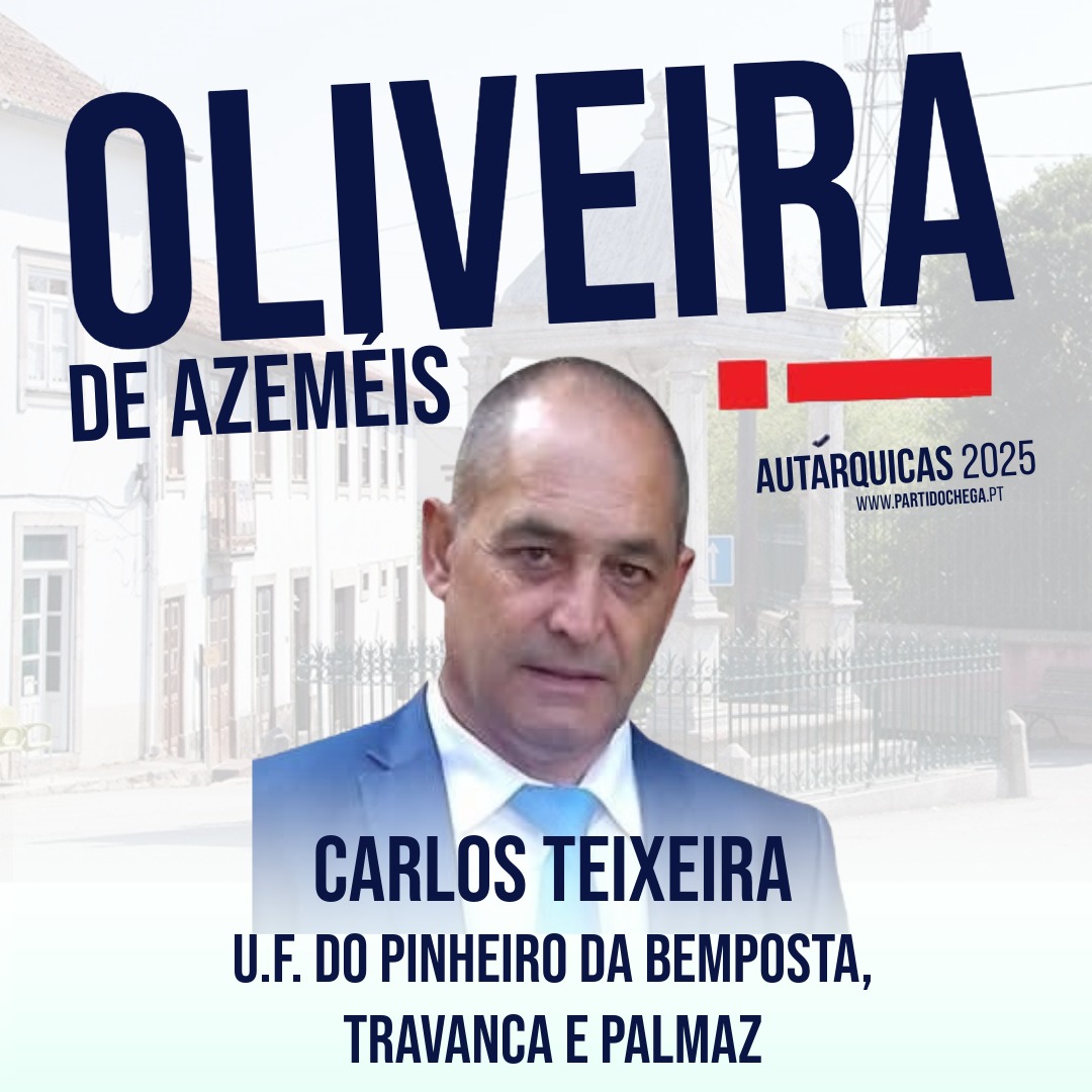 Carlos Teixeira é o candidato do Chega à União de Freguesias do Pinheiro da Bemposta, Travanca e ...
